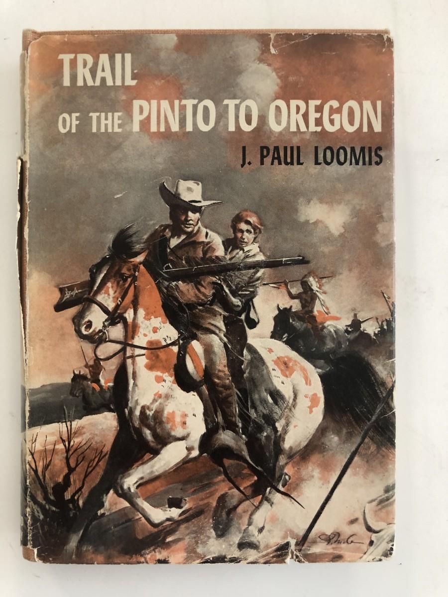 Trail of the pinto to Oregon J. Paul Loomis signed first edition book ...