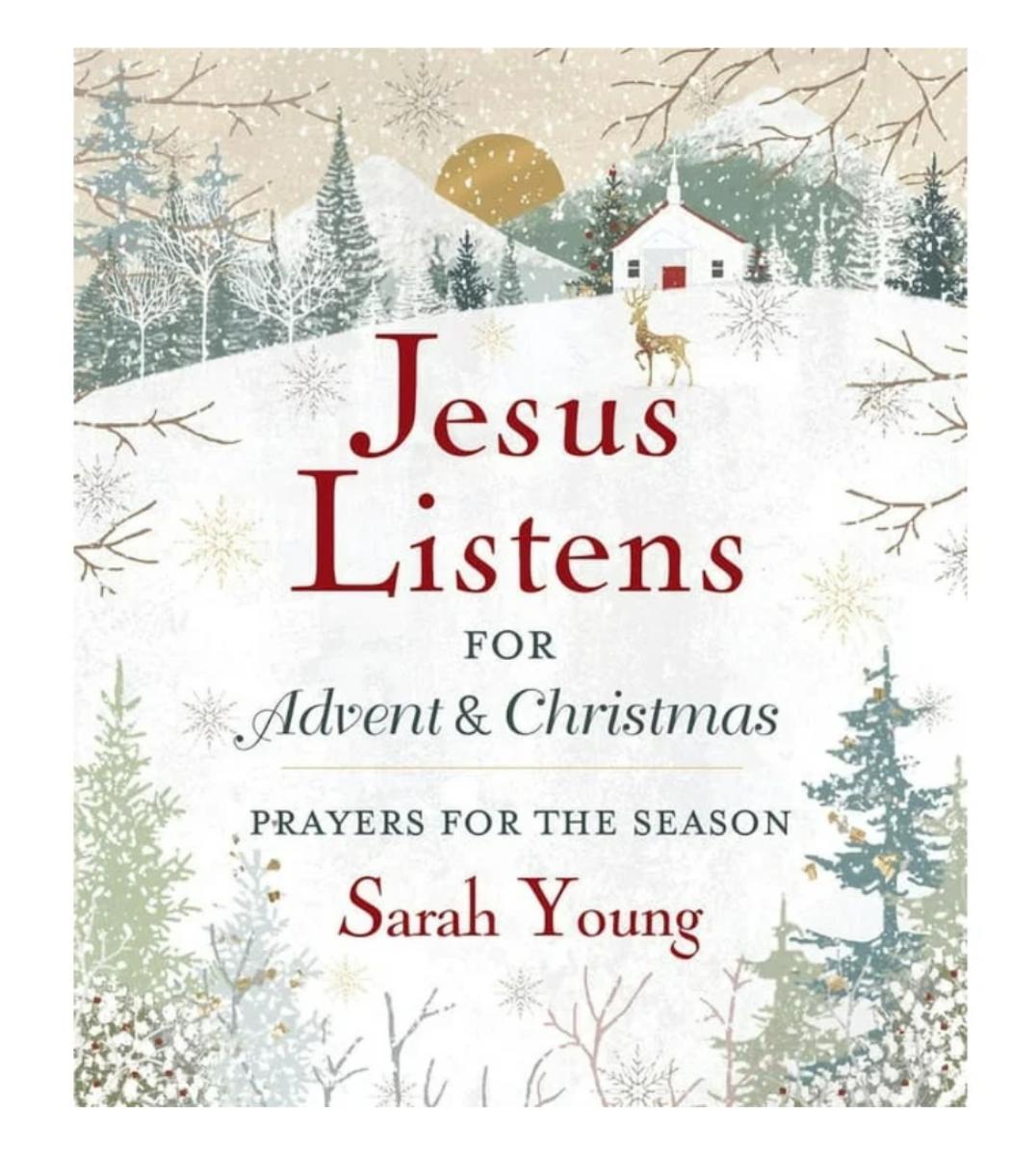 Jesus Listens For Advent & Christmas Prayers for the Season - Sarah ...