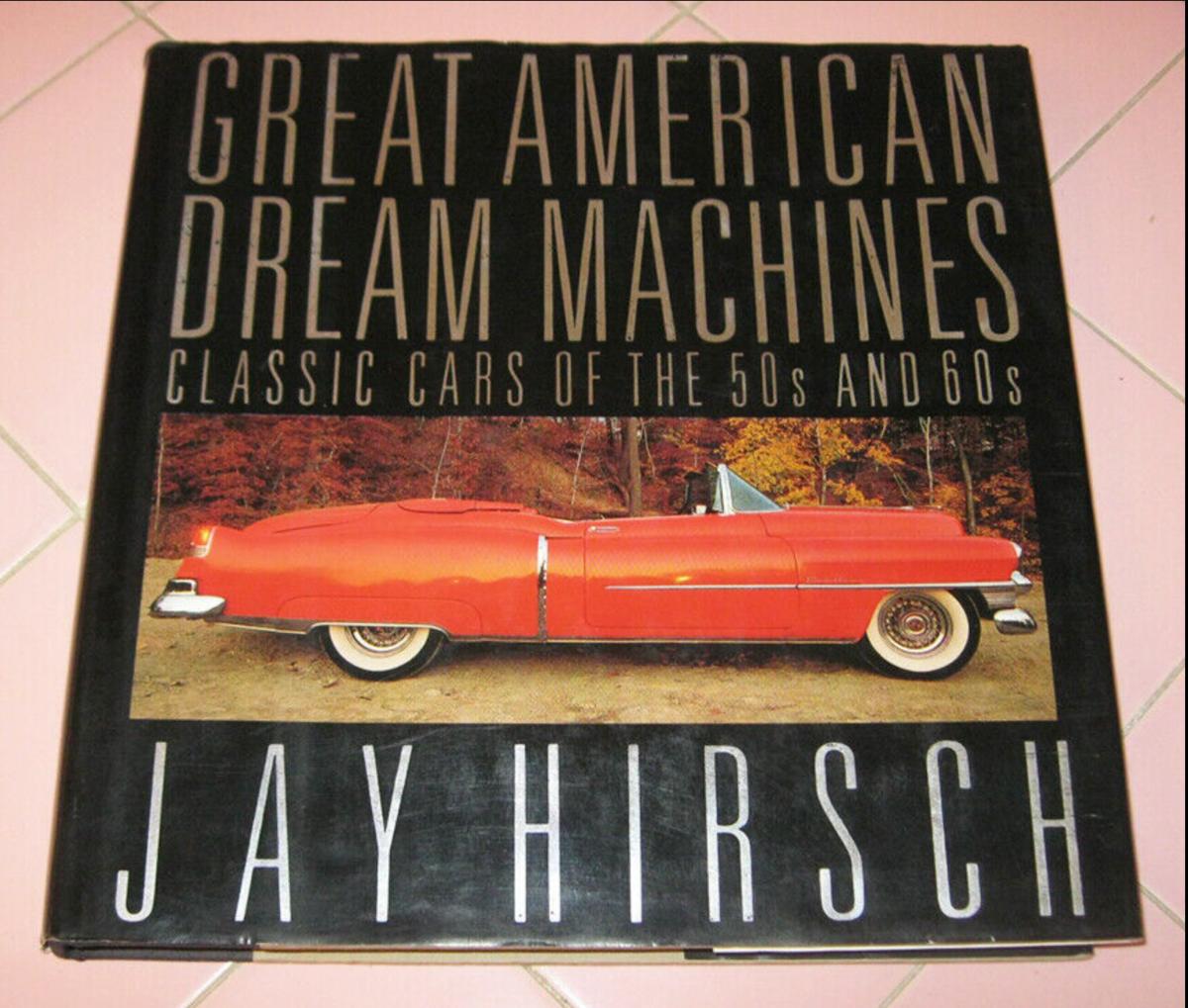 Lot AAZ Great American Dream Machines by Jay Hirsch (1985, Hardcover ...