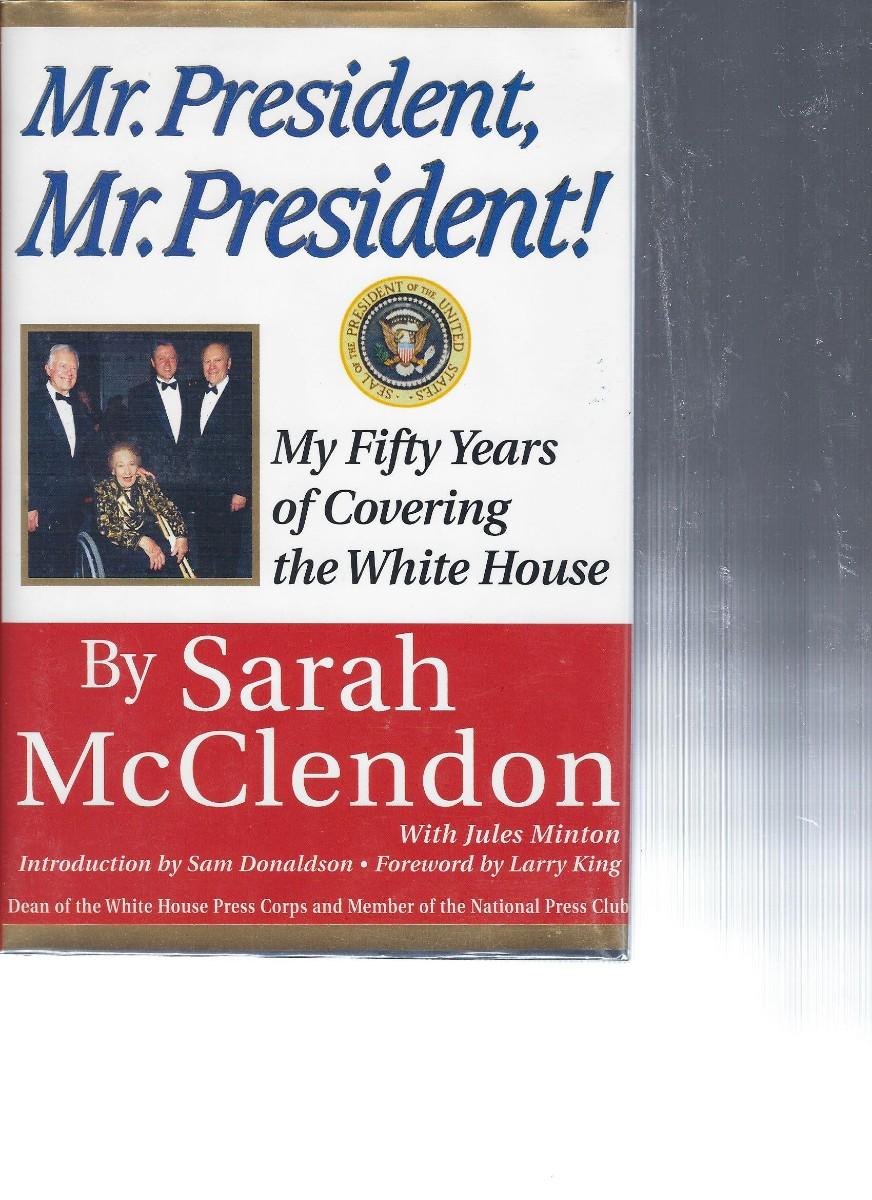 Mr. President, Mr. President!: My Fifty Years of Covering the White ...