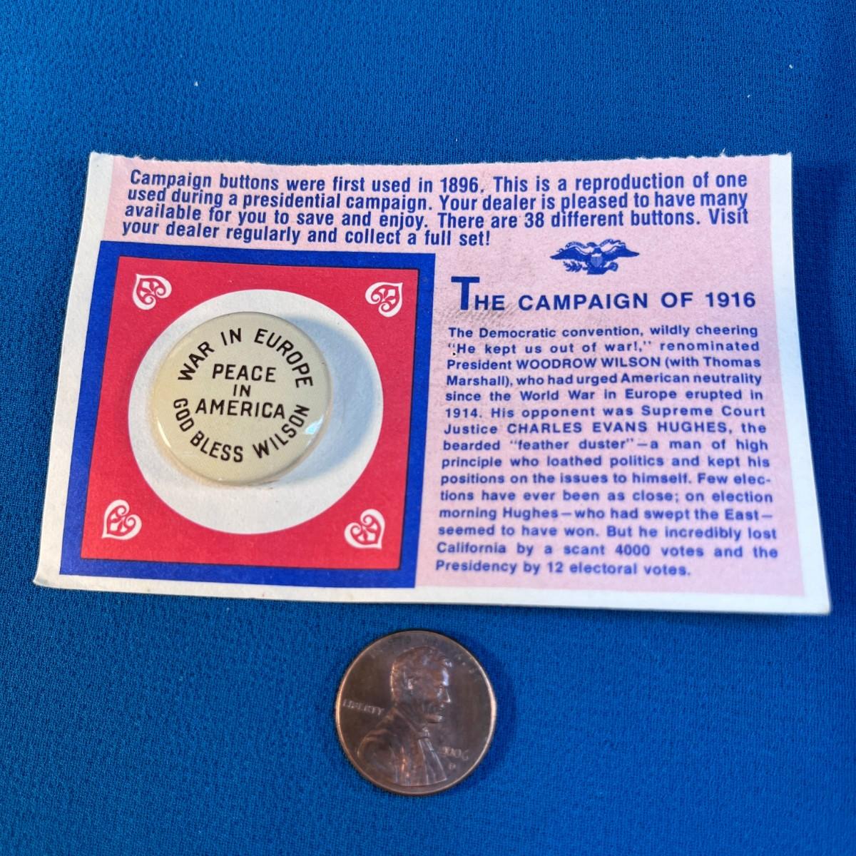 PRESIDENTIAL CAMPAIGN OF 1916 REPRO PIN BACK BUTTON WILSON ANTI-WAR ...