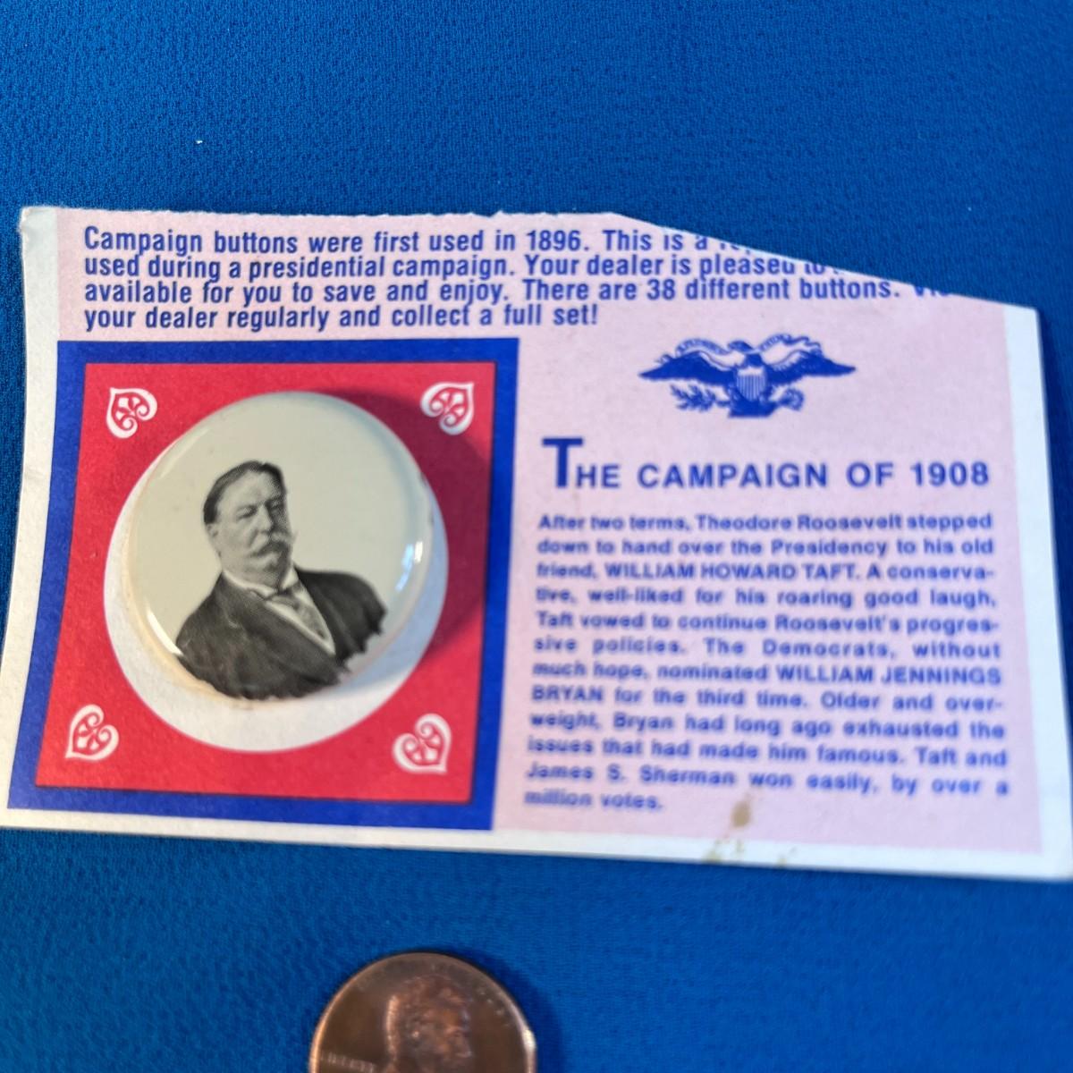 PRESIDENTIAL CAMPAIGN OF 1908 REPRO PIN BACK BUTTON WILLIAM H. TAFT ...